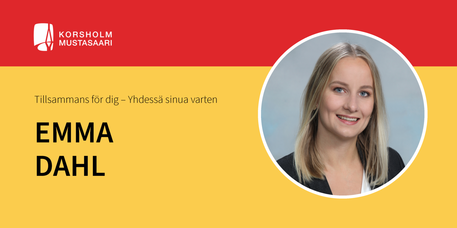 Tillsammans för dig – Yhdessä sinua varten: Emma Dahl - Korsholm - Mustasaari